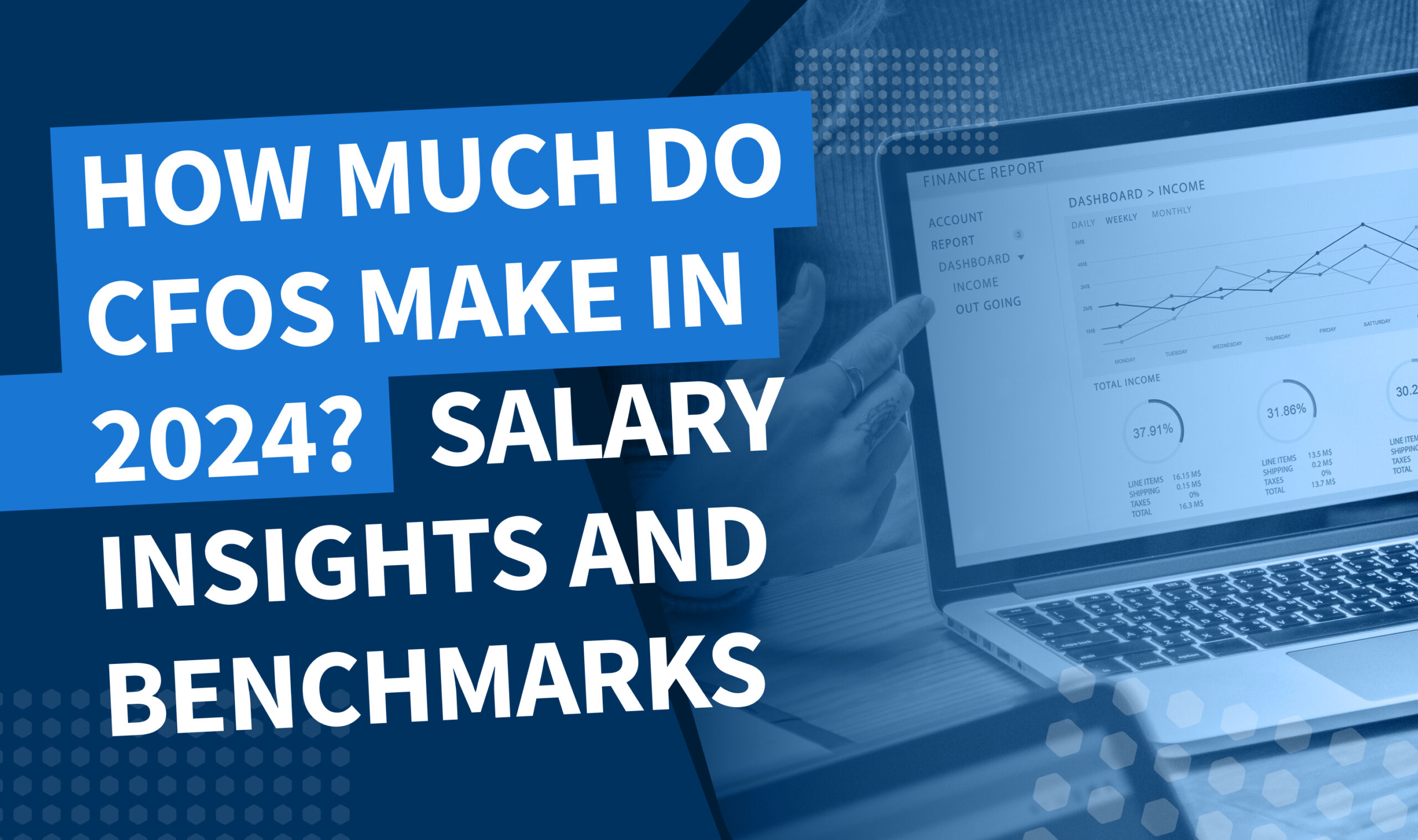 How much do CFOs make in 2024: salary insights and benchmarks - Blog