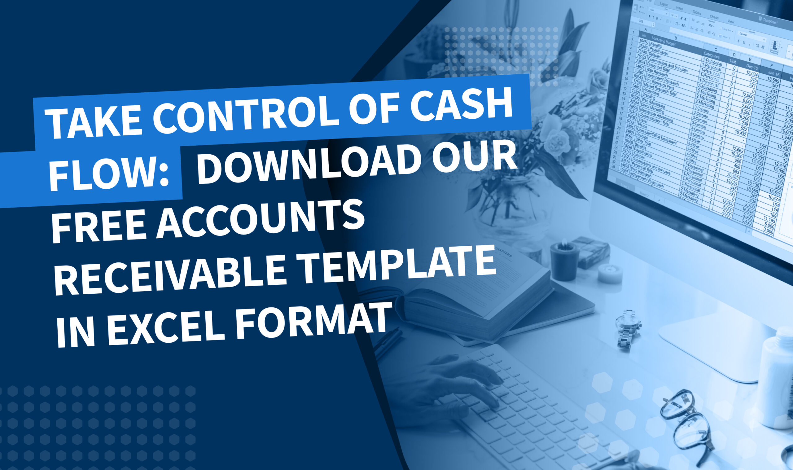 Take control of cash flow: download our free accounts receivable ...