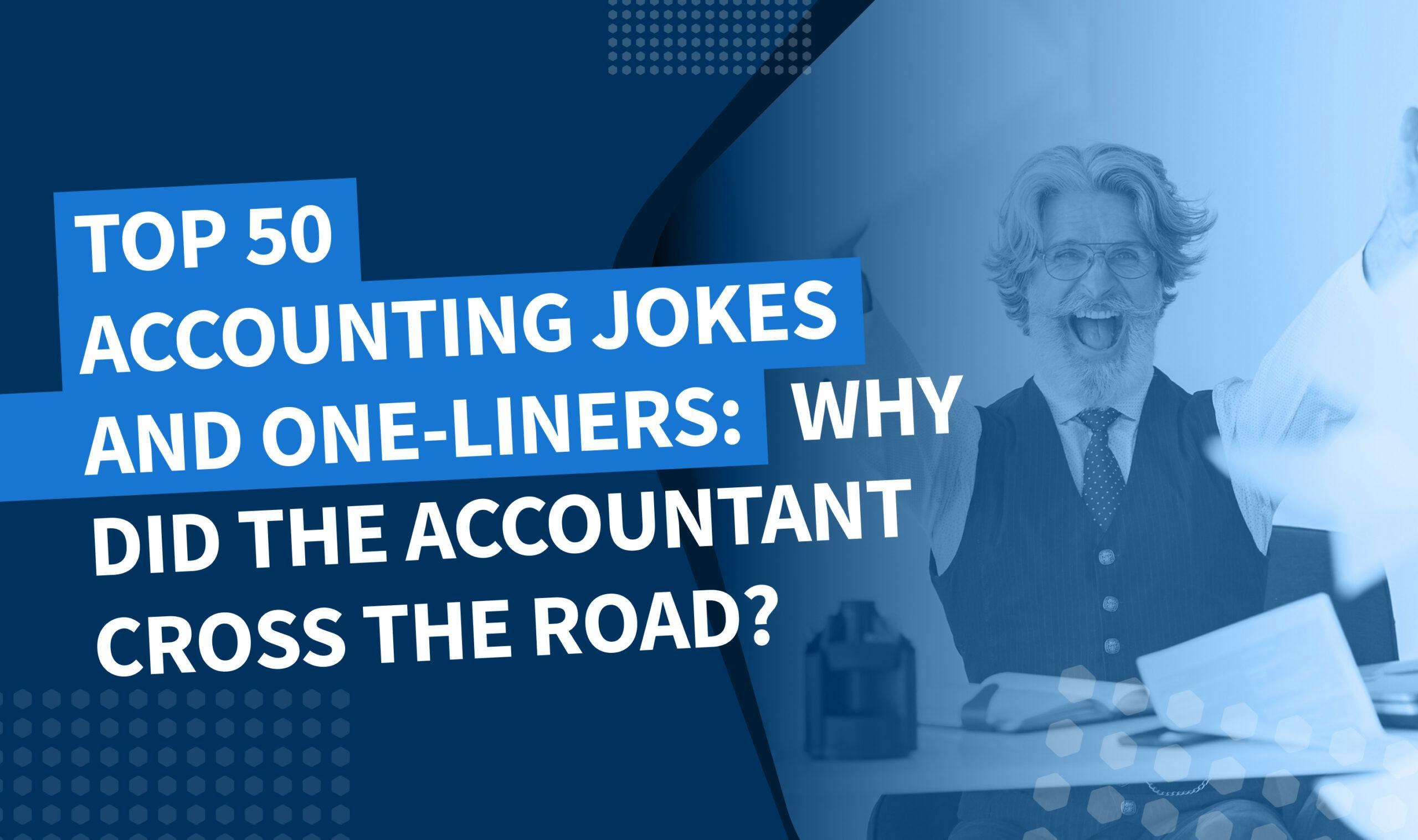 Top 50 accounting jokes and one-liners: why did the accountant cross ...