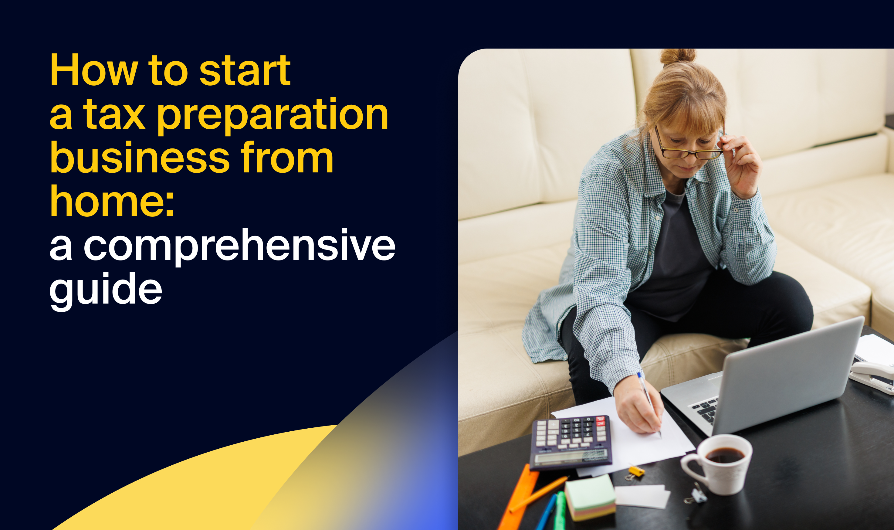 How to start a tax preparation business from home: a comprehensive guide